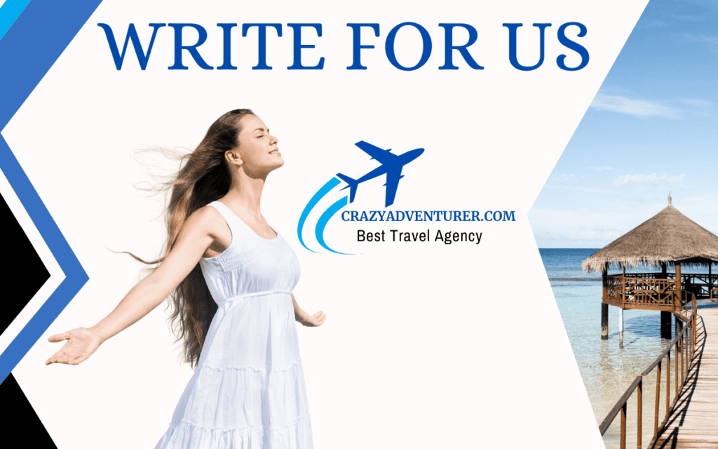Write For Us + Crazy Adventurer